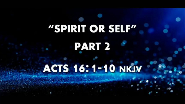 10-02-22 - Spirit or Self -pt. 2